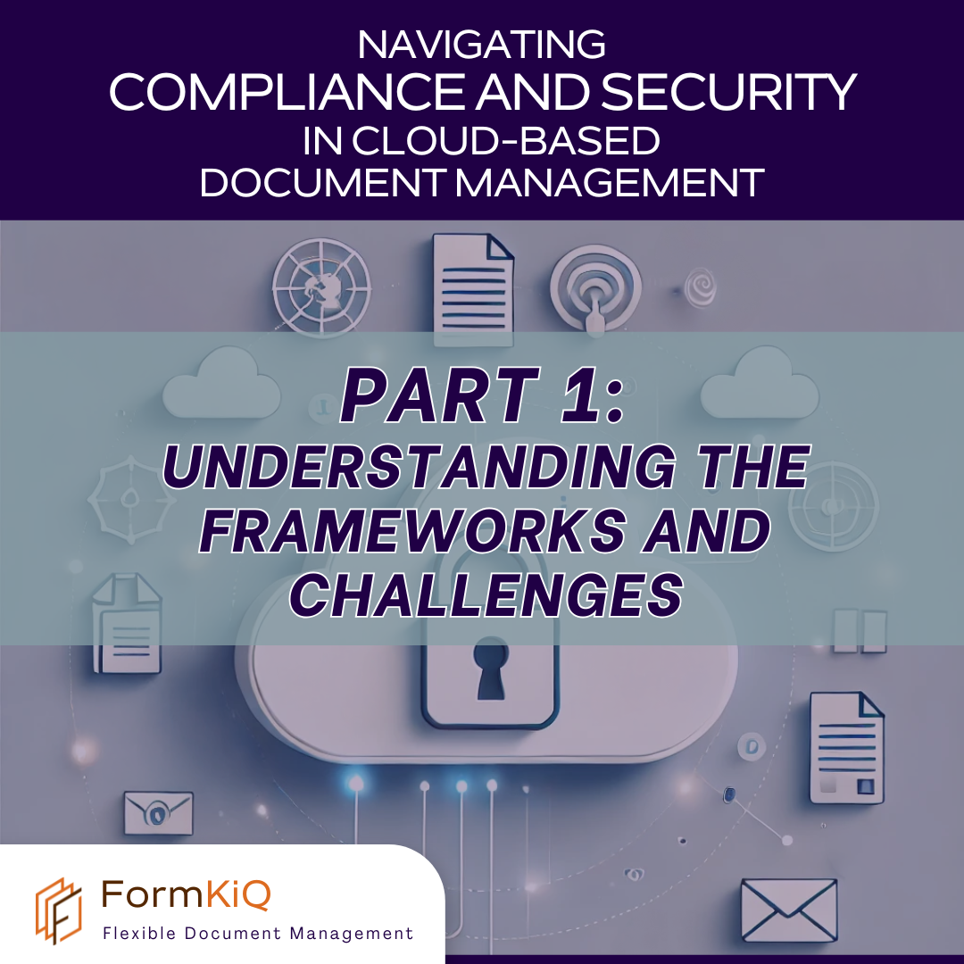 Navigating Compliance and Security in Cloud-Based Document Management: A Comprehensive Guide