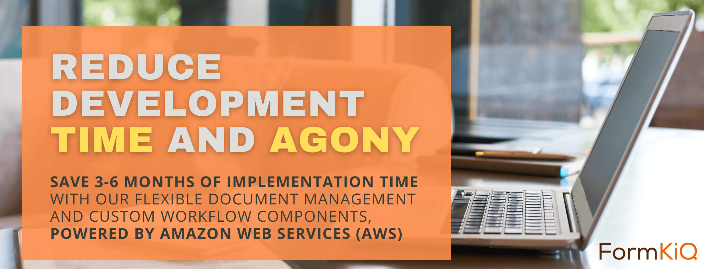 Reduce Development Time and Agony with FormKiQ